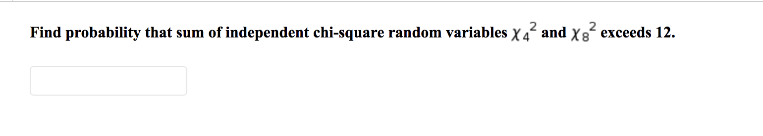 Solved 2 Find probability that sum of independent chi-square | Chegg.com