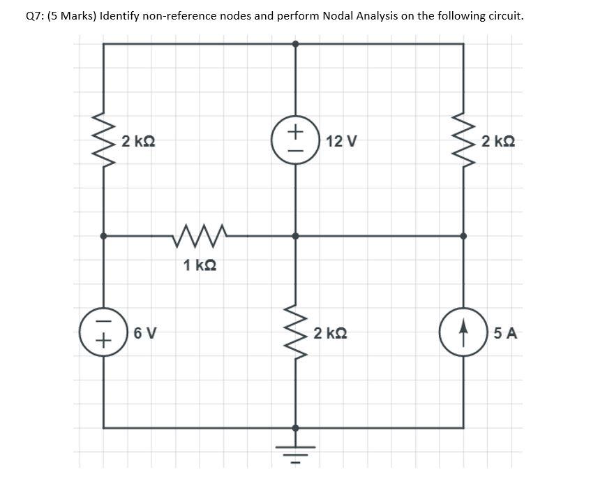Solved Q7: (5 Marks) Identify non-reference nodes and | Chegg.com