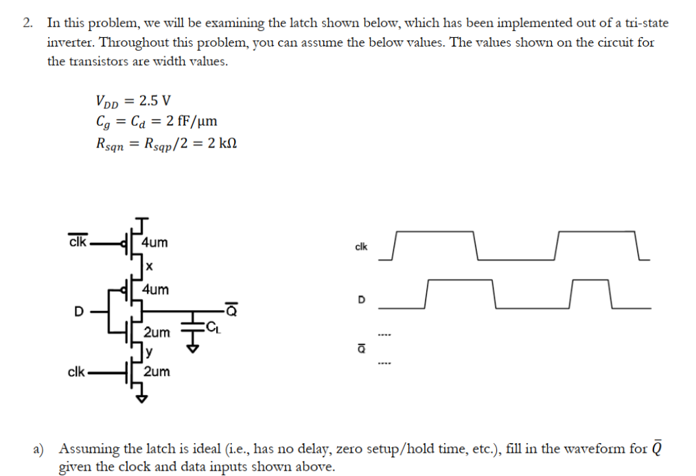 Solved 2. In this problem, we will be examining the latch | Chegg.com