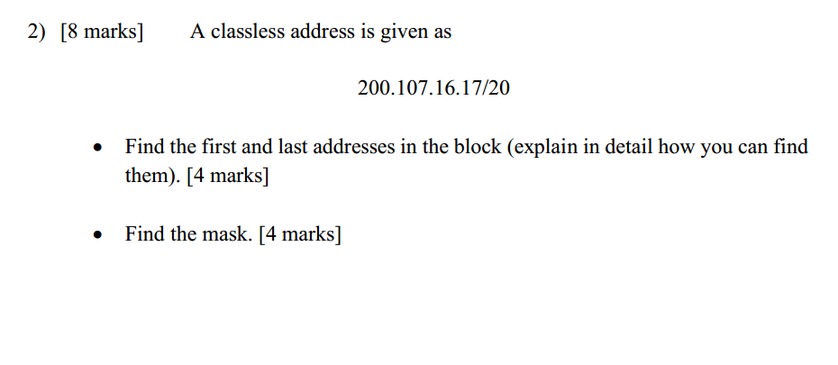 Solved 2) [8 marks] A classless address is given as | Chegg.com