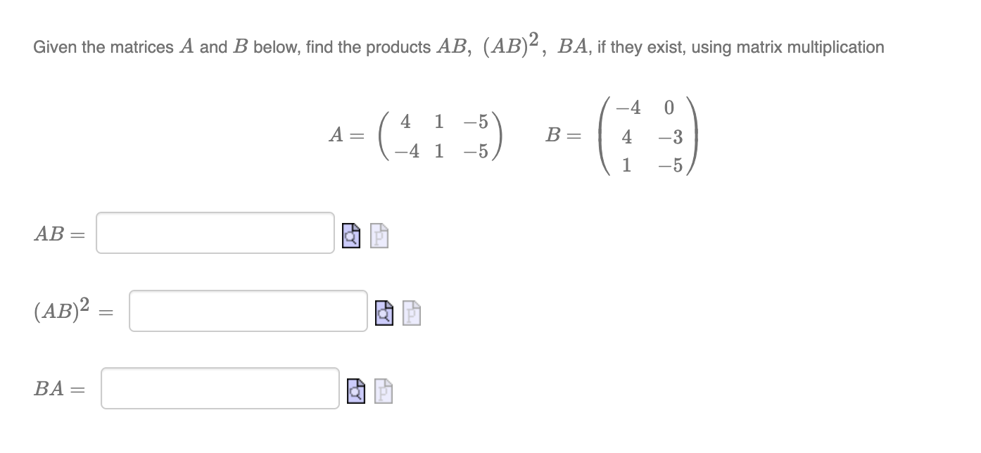 Solved Given the matrices A and B below, find the products | Chegg.com