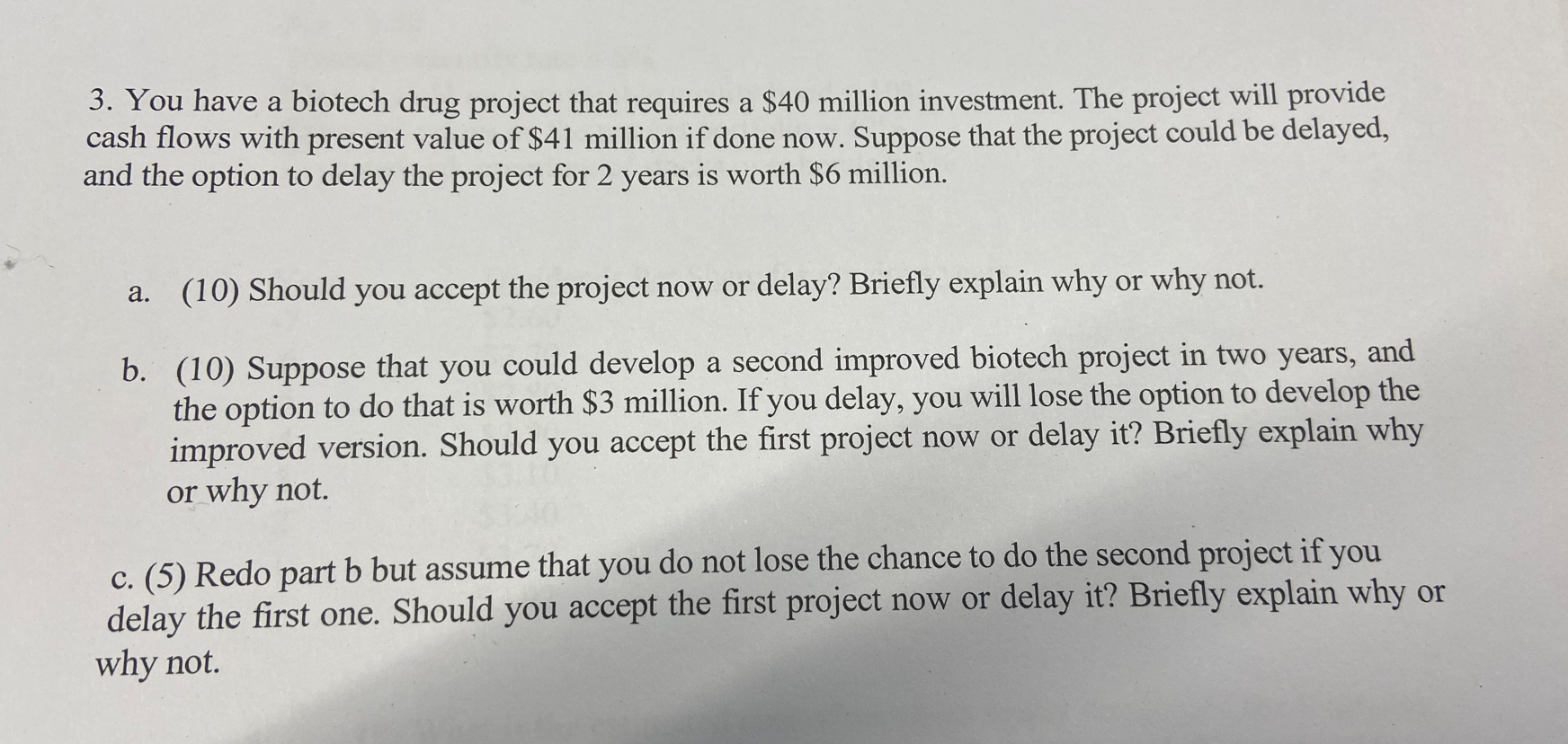 Solved 3. You have a biotech drug project that requires a | Chegg.com