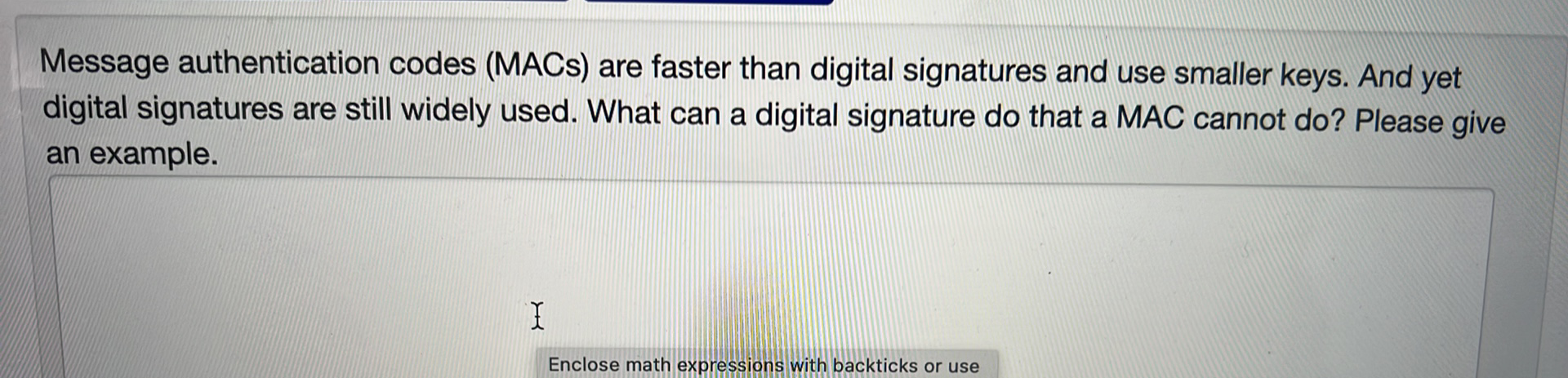 Solved Message authentication codes (MACs) are faster than | Chegg.com Solved Message authentication codes (MACs) are faster than | Chegg.com