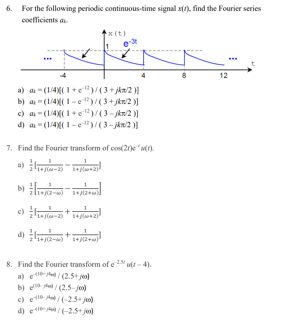 Solved 6. For the following periodic continuous-time signal | Chegg.com