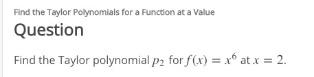 Solved Find the Taylor Polynomials for a Function at a Value | Chegg.com