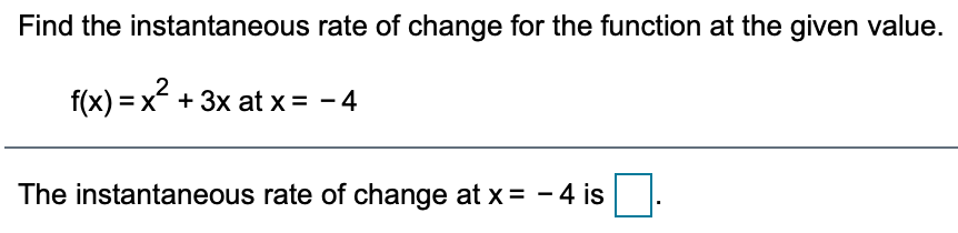 Solved Find the instantaneous rate of change for the | Chegg.com