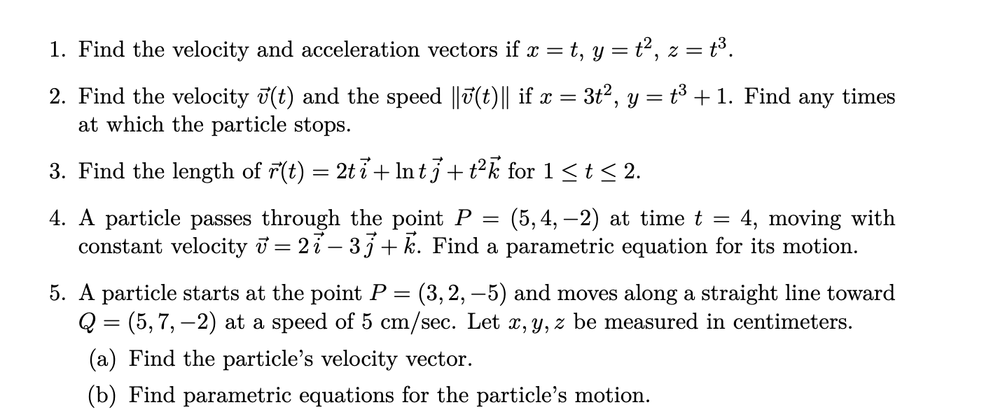 Solved 1. Find the velocity and acceleration vectors if | Chegg.com