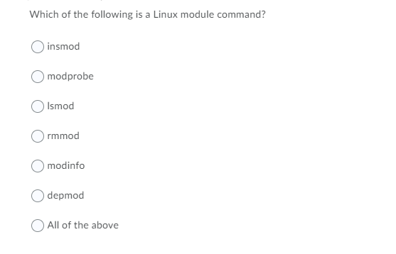 Solved Which of the following is a Linux module command? | Chegg.com
