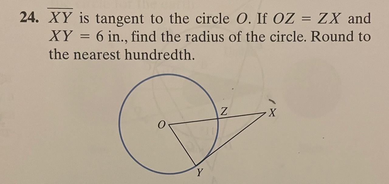 Solved 24. XY is tangent to the circle O. If OZ=ZX and XY=6 | Chegg.com