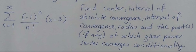 Solved ∑n=1∞n!(−1)n⋅(x−3) Find center, interval of absolute | Chegg.com