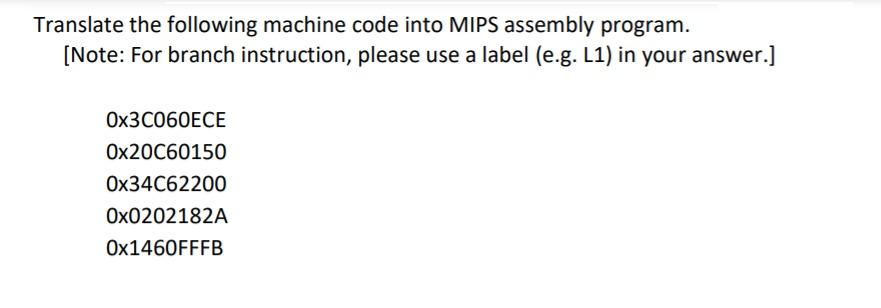 Solved Translate the following machine code into MIPS | Chegg.com