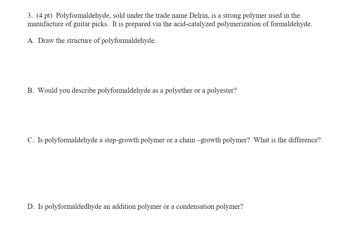 Solved 3. (4 pt) Polyformaldehyde, sold under the trade name | Chegg.com