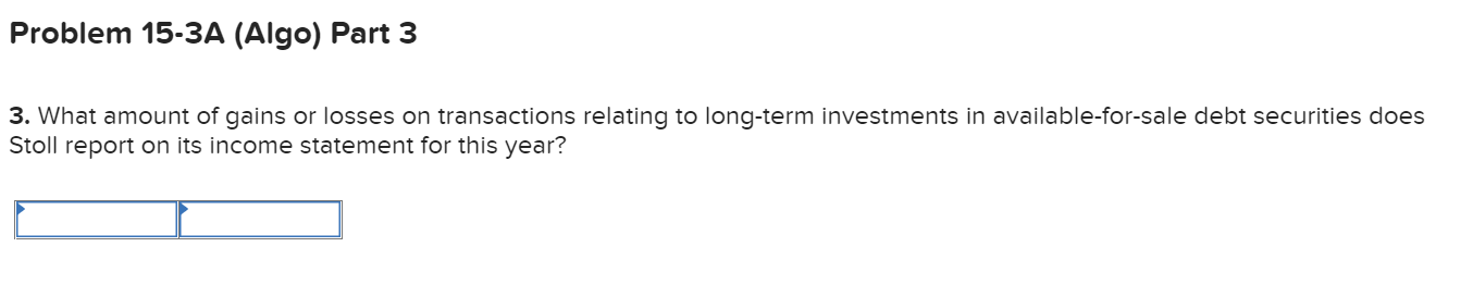 Solved Problem 15-3A (Algo) Debt investments in | Chegg.com