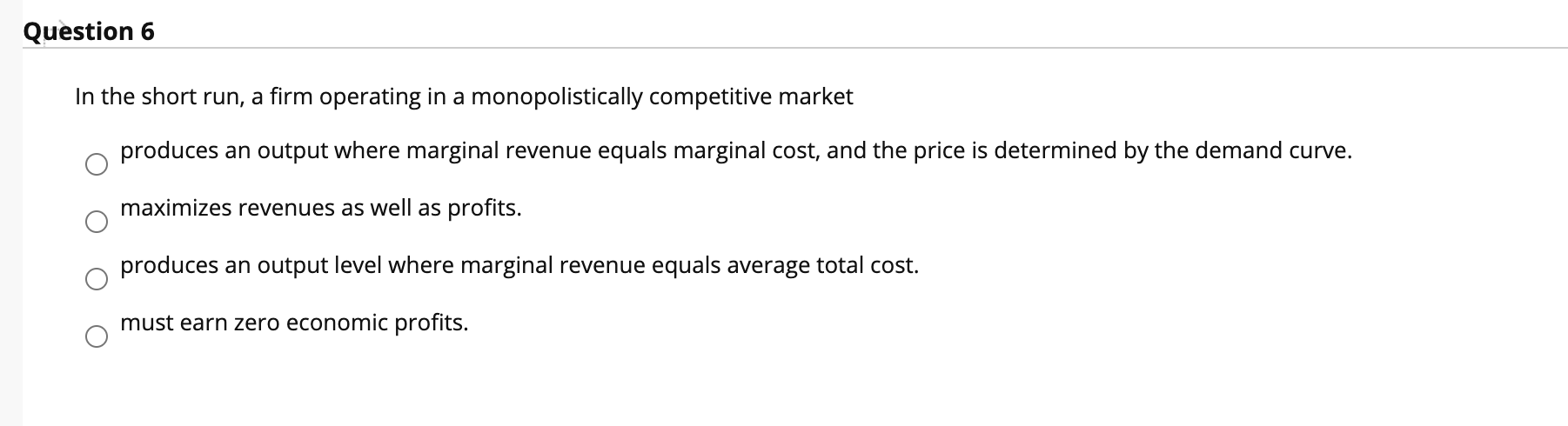 Solved Question 6 In the short run, a firm operating in a | Chegg.com