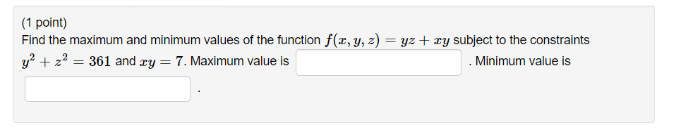Solved (1 point) Find the maximum and minimum values of the | Chegg.com