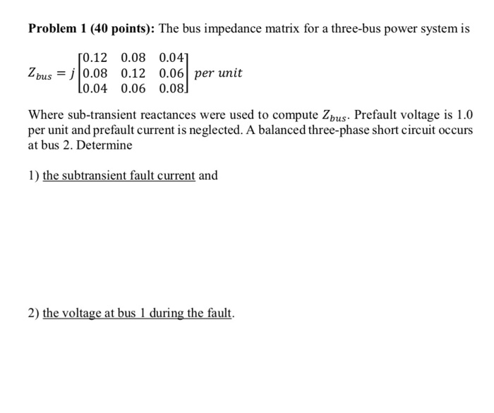 Solved Problem 1 (40 points): The bus impedance matrix for a | Chegg.com