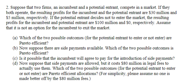 2. Suppose that two firms, an incumbent and a | Chegg.com