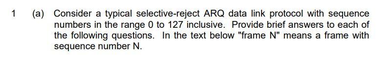 Solved 1 (a) Consider a typical selective-reject ARQ data | Chegg.com