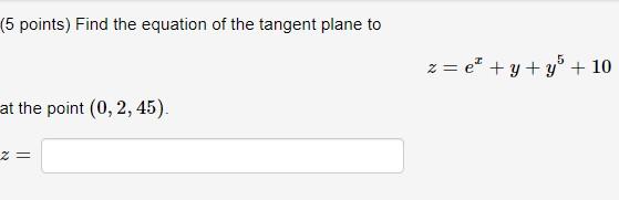 Solved (5 points) Find the equation of the tangent plane to | Chegg.com