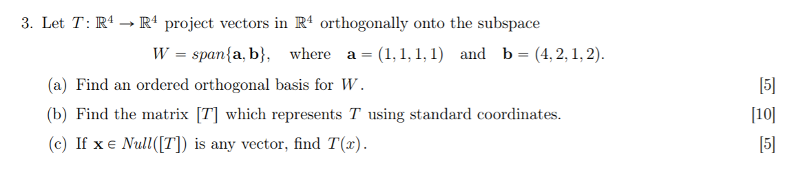 Solved 3. Let T: R4 → R4 project vectors in R4 orthogonally | Chegg.com