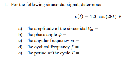 Solved 1. For the following sinusoidal signal, determine: | Chegg.com