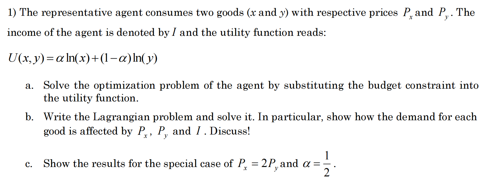 Solved 1) The representative agent consumes two goods (x and | Chegg.com