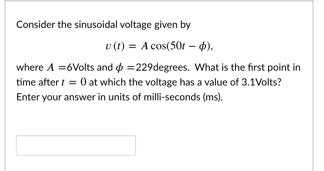 Solved Consider the sinusoidal voltage given by v (t) = A | Chegg.com