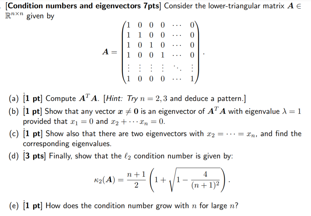 Solved [Condition numbers and eigenvectors 7pts] Consider | Chegg.com