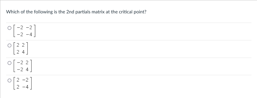 Solved Which of the following is the 2nd partials matrix at | Chegg.com