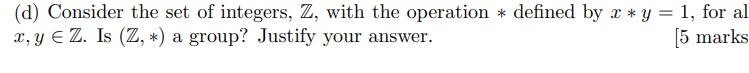 Solved ) Consider the set of integers, Z, with the operation | Chegg.com