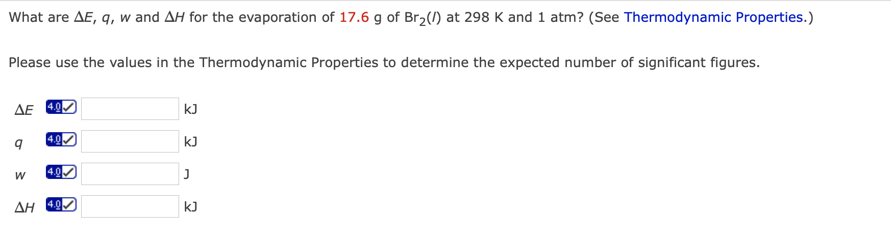 Solved What are ΔE,q,w and ΔH for the evaporation of 17.6 g | Chegg.com