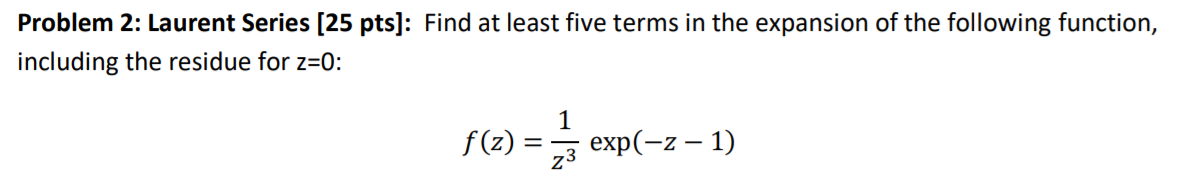 Solved Problem 2: Laurent Series (25 pts]: Find at least | Chegg.com