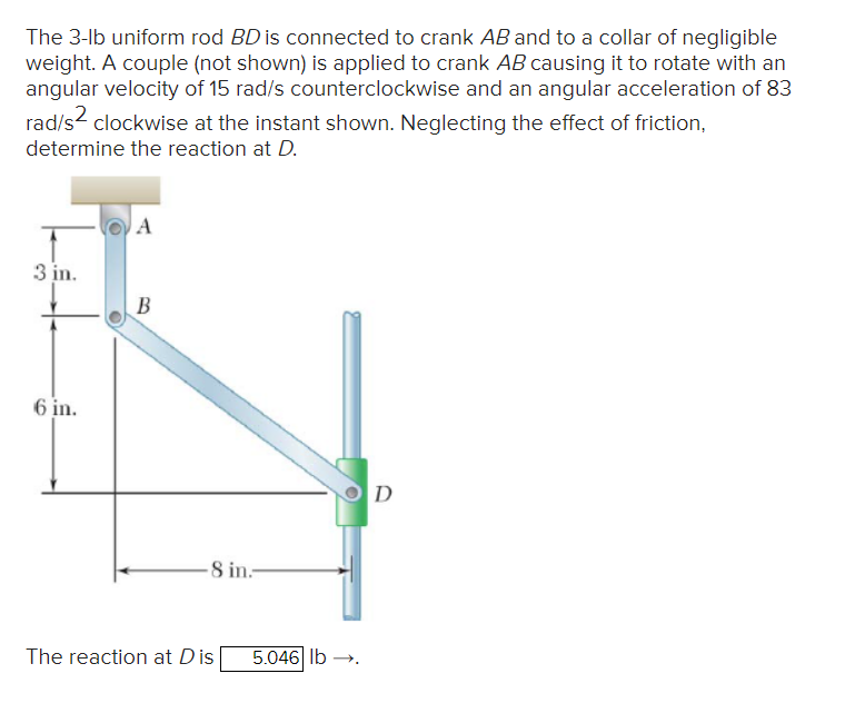 Solved The 3-lb uniform rod BD is connected to crank AB and | Chegg.com