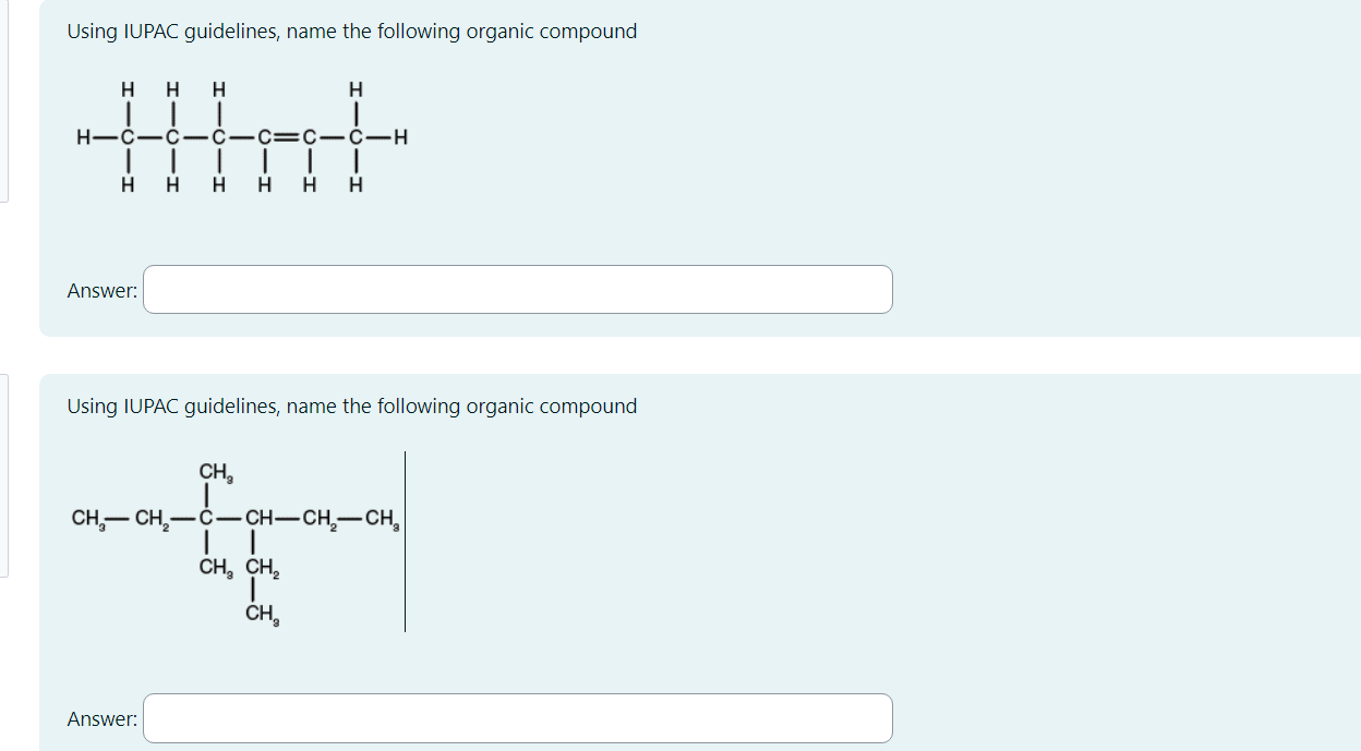 Solved Using IUPAC guidelines, name the following organic | Chegg.com