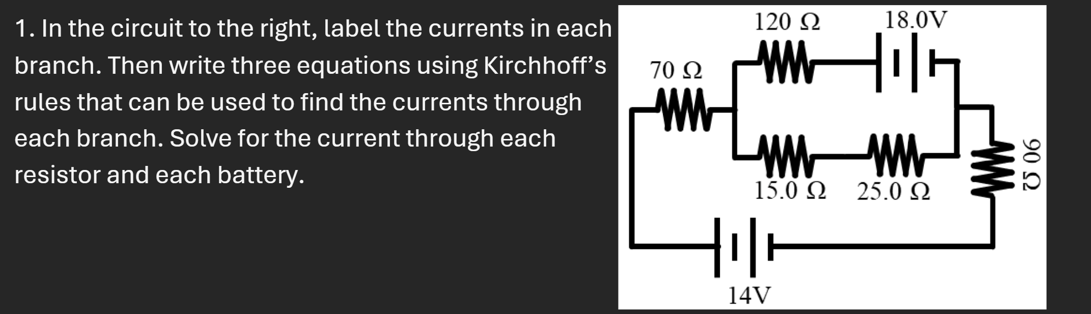 Solved In the circuit to the right, label the currents in | Chegg.com