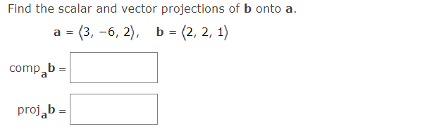 Solved Find the scalar and vector projections of b onto a. | Chegg.com