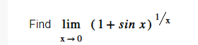 Solved Find limx→0(1+sinx)1x | Chegg.com