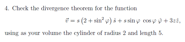 Solved 4. Check the divergence theorem for the function | Chegg.com