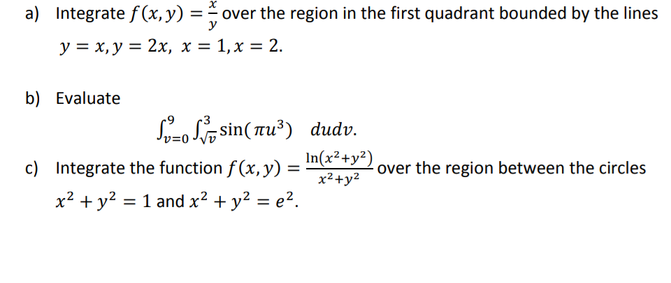 Solved a) Integrate f(x,y) = over the region in the first | Chegg.com