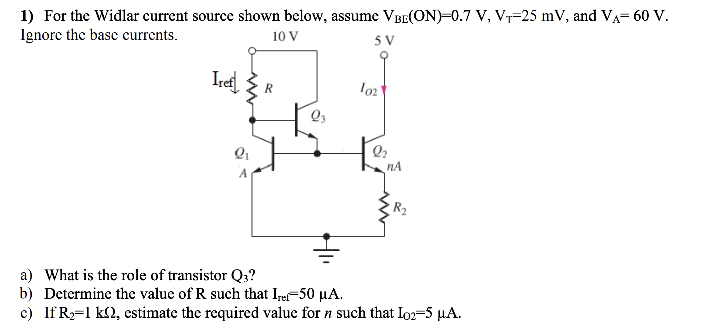 Solved 1) For the Widlar current source shown below, assume | Chegg.com