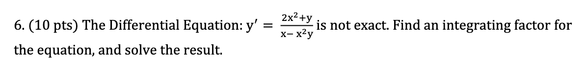 Solved 6. (10 pts) The Differential Equation: y' the | Chegg.com