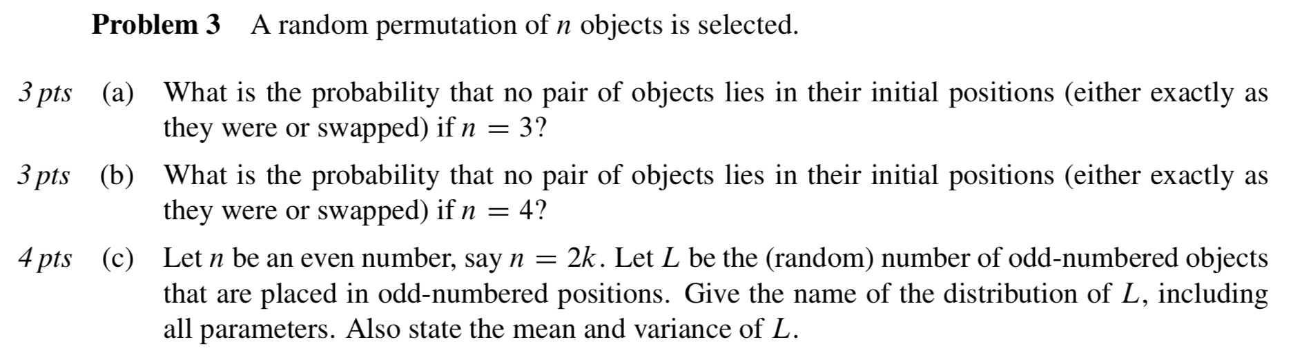 Solved Problem 3 A random permutation of n objects is | Chegg.com