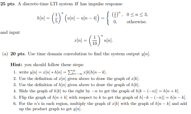 Solved 25 pts. A discrete-time LTI system H has impulse | Chegg.com