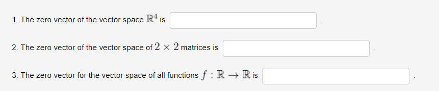 Solved 1. The zero vector of the vector space R4 is 2. The | Chegg.com