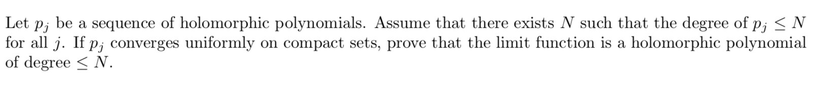 Solved Let pj be a sequence of holomorphic polynomials. | Chegg.com