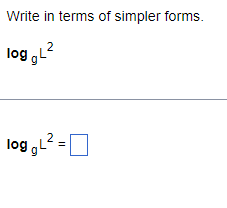 Solved Write in terms of simpler forms. loggL2 loggL2= | Chegg.com