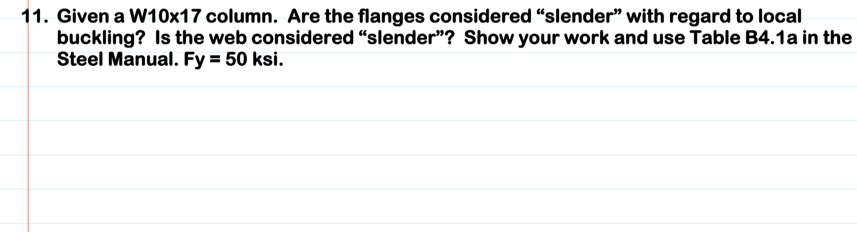 Solved 11. Given a W10x17 column. Are the flanges considered | Chegg.com