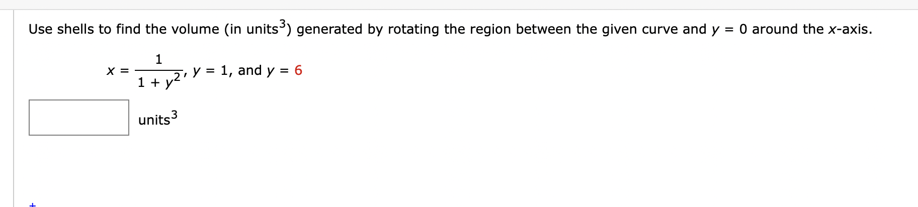 Solved Use shells to find the volume (in units3) generated | Chegg.com