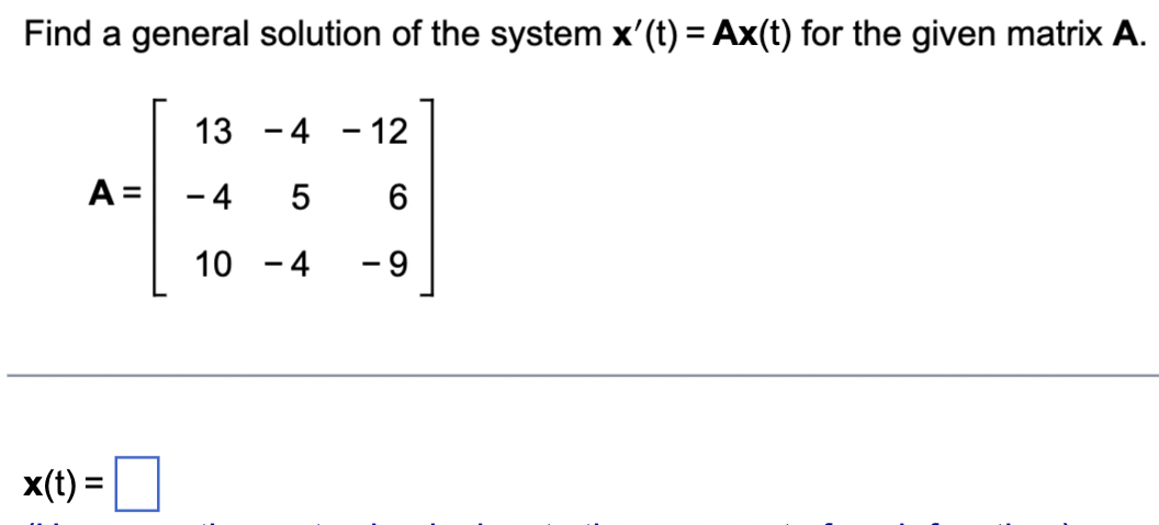 Solved Find a general solution of the system x′(t)=Ax(t) for | Chegg.com