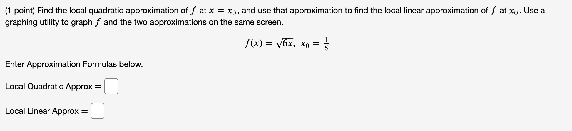 Solved (1 point) Find the local quadratic approximation of f | Chegg.com